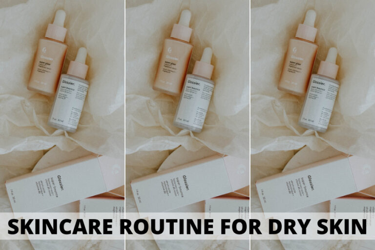 This Is The Perfect Skincare Routine For Dry Skin You Need To Know ...